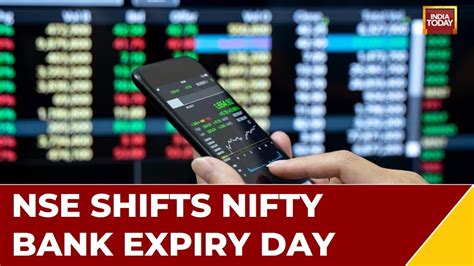 Nse Shifts Nifty Bank Expiry Day To Friday Expiry On Fridays Effective