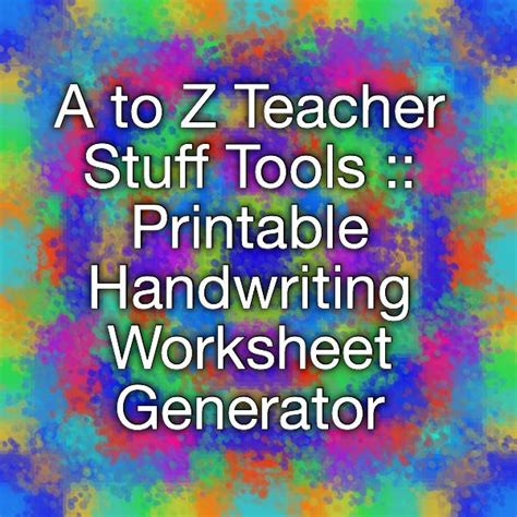 A To Z Teacher Stuff Tools Printable Handwriting Worksheet Generator