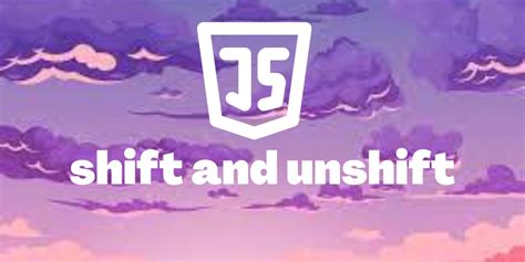 Array Method In Js Shift And Unshift Dev Community