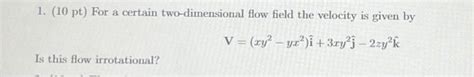 solved 1 10 pt for a certain two dimensional flow field