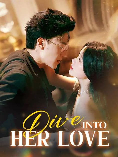 Dive Into Her Love Chinese Short Drama With 89 Episodes Moboreels