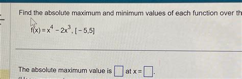 Solved Find The Absolute Maximum And Minimum Values Of Each