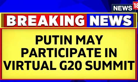 Putin To Attend G20 Summit Vladimir Putin May Take Part In India Led