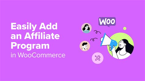 How To Easily Add An Affiliate Program In WooCommerce