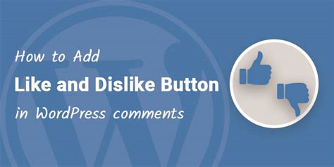 How To Add Like And Dislike Button In Wordpress Comments