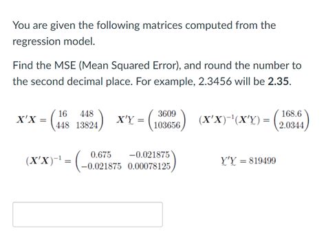 you are given the following matrices computed from