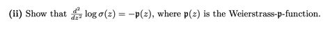 Solved Problem 6 The Weierstrass σ Function For A Lattice