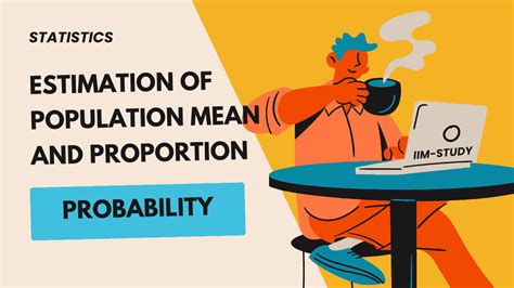 Estimation Of Population Mean And Proportion In Statistics