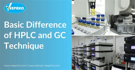 Difference Between Hplc And Gc Technique Veeprho