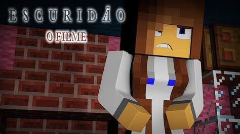 Minecraft EscuridÃo O Filme Parte I Youtube