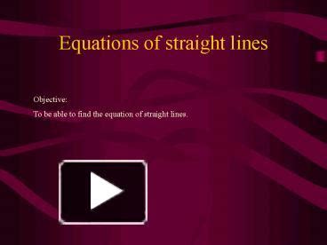 Equations Of Straight Lines Presentation Free To View