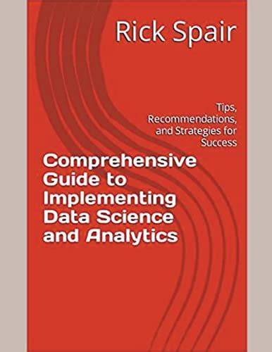 Comprehensive Guide To Implementing Data Science And Analytics Tips