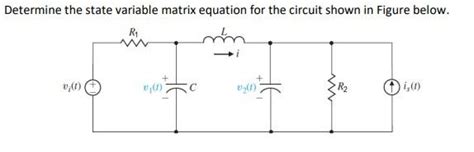 Solved Determine The State Variable Matrix Equation For The Chegg Com