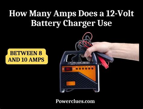 How Many Amps Does A Volt Battery Charger Use Answered Power Clues