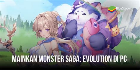 Panduan Bermain Monster Saga Evolution Di Pc Menggunakan Bluestacks