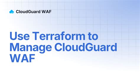 Use Terraform To Manage Cloudguard Waf Cloudguard Waf