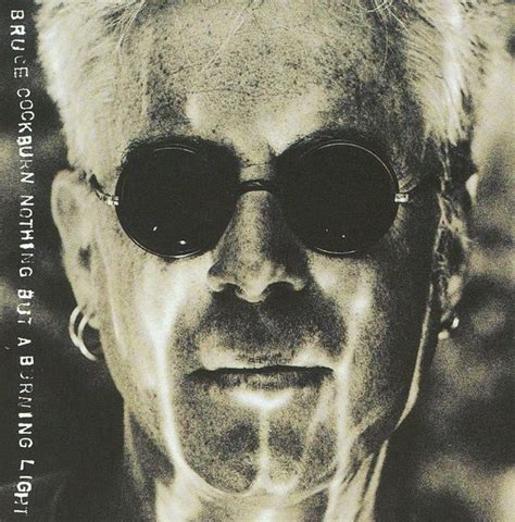Nothing But A Burning Light Bruce Cockburn Muziek Bol