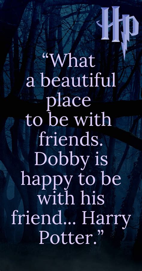 Harry Potter Quotes About Friendship Dobby Harry Potter Harry Potter