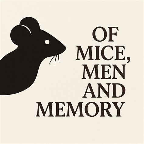 Of Mice Men And Memory Medium