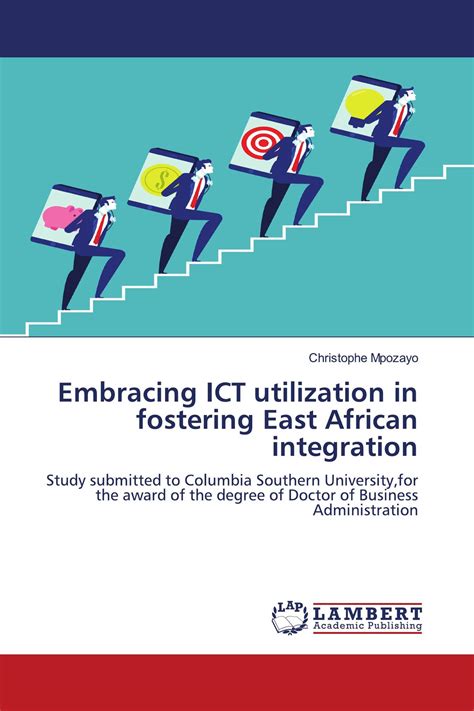 Embracing Ict Utilization In Fostering East African Integration 978 620 7 64046 1