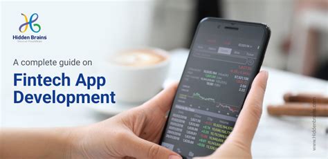 A Complete Guide On Fintech App Development Hidden Brains Blog