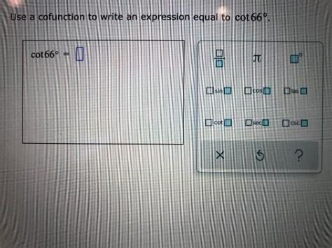 Solved Use A Cofunction To Write An Expression Equal To Cot Chegg