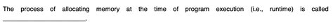 Solved The Process Of Allocating Memory At The Time Of
