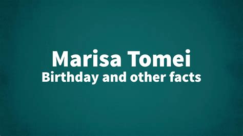 Marisa Tomei Birthday And Other Facts