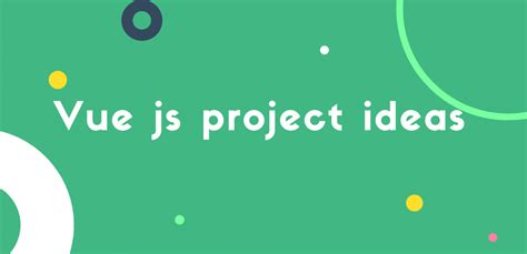 15 VUE JS Project Ideas Beginner To Expert With Tutorial Nerdjfpb Writings