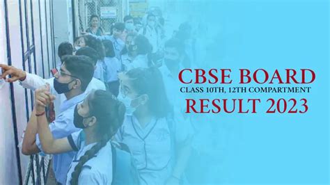 Cbse Board Compartment Result 2023 Live Check Class 10 And 12 Results