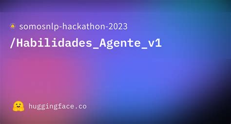Somosnlp Hackathon Habilidades Agente V At Main