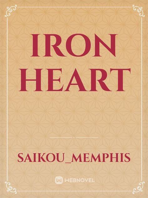 Iron Heart Saikoumemphis Webnovel