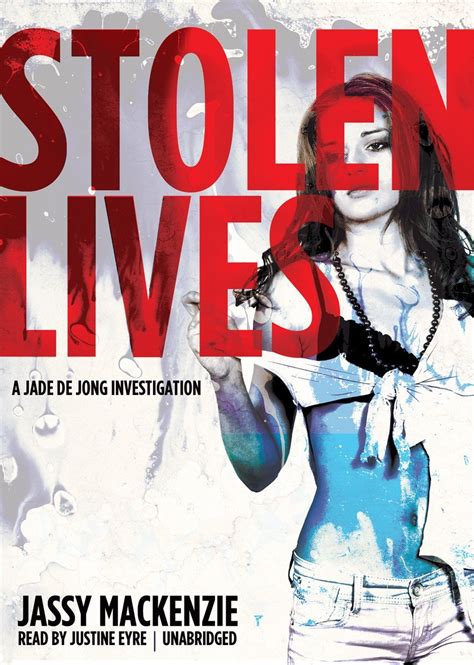 Stolen Lives Jade De Jong Investigations Jassy Mackenzie Justine