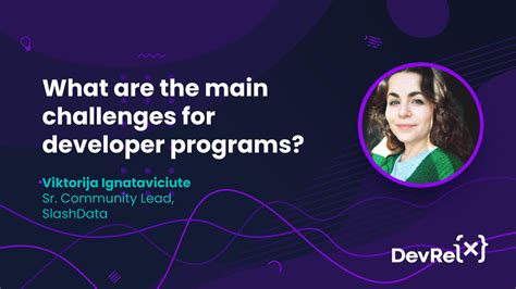 What Are The Main Challenges For Developer Programs