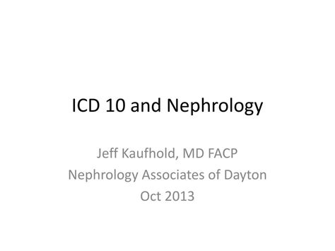 Ppt Icd 10 And Nephrology Powerpoint Presentation Free Download Id