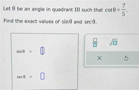 Solved Letθ Be An Angle In Quadrant Iii Such That Cot θ 75 Find