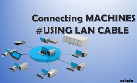 how to connect two computers using lan cable askrdx hacking