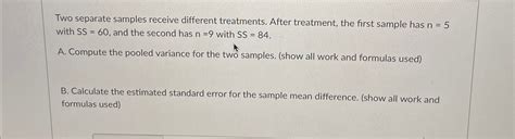 Solved Two Separate Samples Receive Different Treatments Chegg