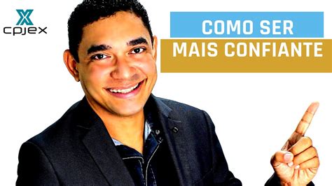 COMO SER UMA PESSOA MAIS CONFIANTE YouTube