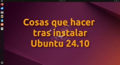 Things To Do After Installing Ubuntu Oracular Oriole