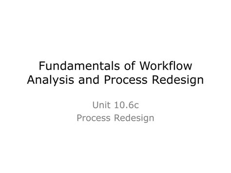 PPT Fundamentals Of Workflow Analysis And Process Redesign PowerPoint Presentation ID