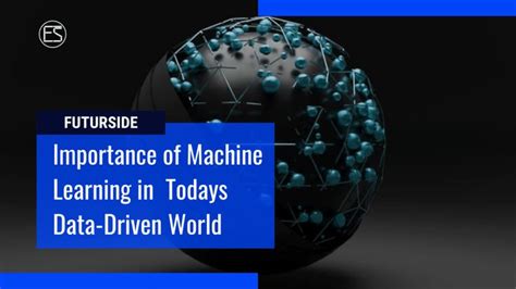 Importance Of Machine Learning For Data Processing In Todays World