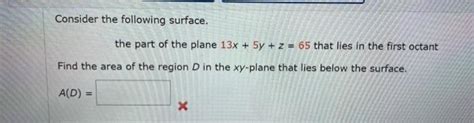 Solved Consider The Following Surface The Part Of The Plane Chegg