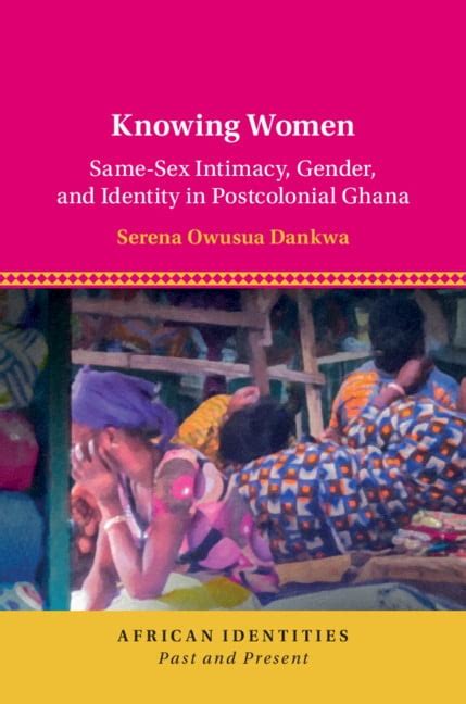 African Identities Past And Present Knowing Women Same Sex Intimacy