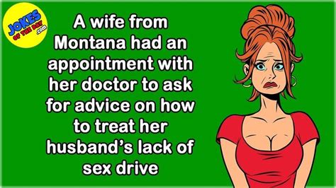 Funny Joke A Wife Went To Her Doctor To Ask Advice On How To Funny Jokes Jokes Jokes Videos