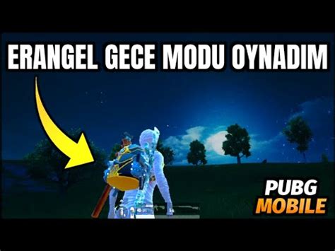 Gece Modu Geld Erangel Gece Modunda Oynadim Pubg Mobile Youtube
