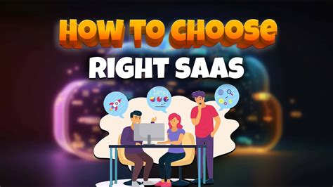 How To Choose The Right Saas Tool