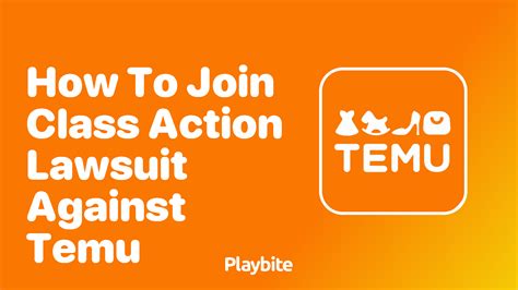 How To Join A Class Action Lawsuit Against Temu Playbite