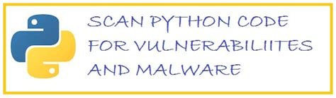 Top Python Code Vulnerability Scanners Keep Your Code Secure