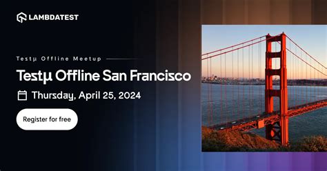 Join Lambdatest Testμ Offline San Francisco Meetup 2024